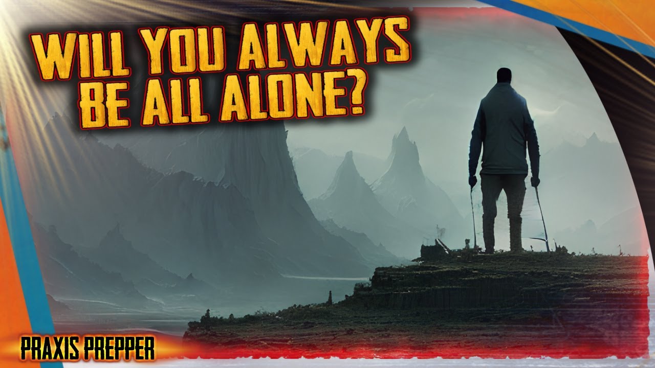 Will You Always Be Alone? Finding a Life Partner/Prepper - YouTube