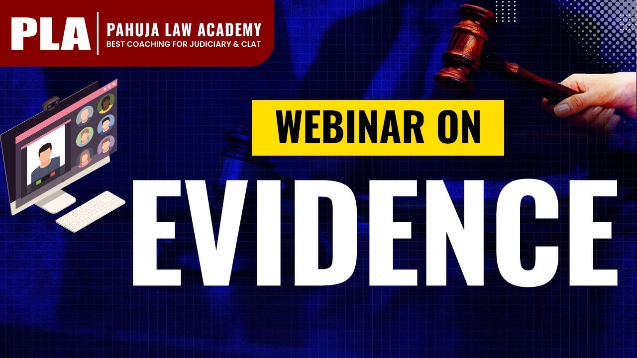 Webinar - Evidence Act. Lecture, by Pahuja Law Academy (PLA) # ...