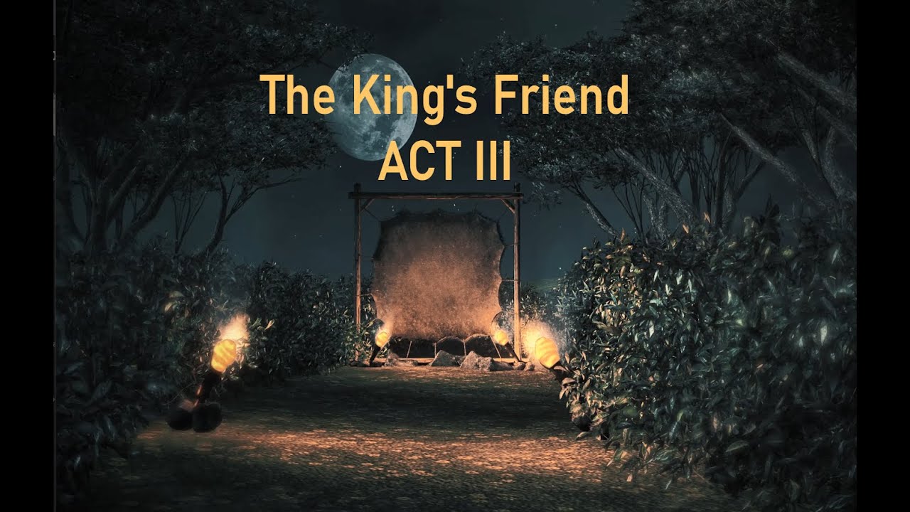 The King's Friend ACT III - YouTube