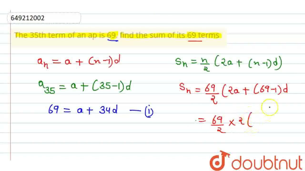 The 35th Term Of An Ap Is 69 Find The Sum Of Its 69 Terms r n CLASS The 35th Term Of An Ap Is 69 Find The Sum Of Its 69 Terms r n CLASS
