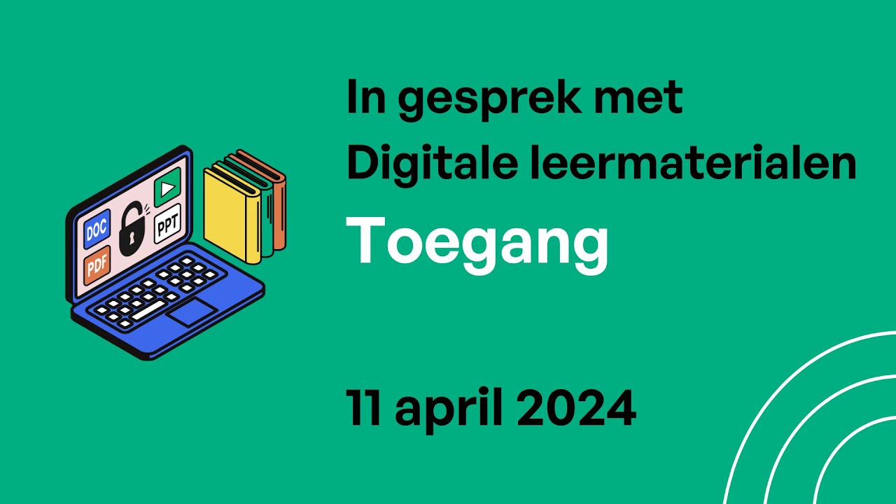 In gesprek met Digitale leermaterialen: Toegang webinar 11 april 2024 ...