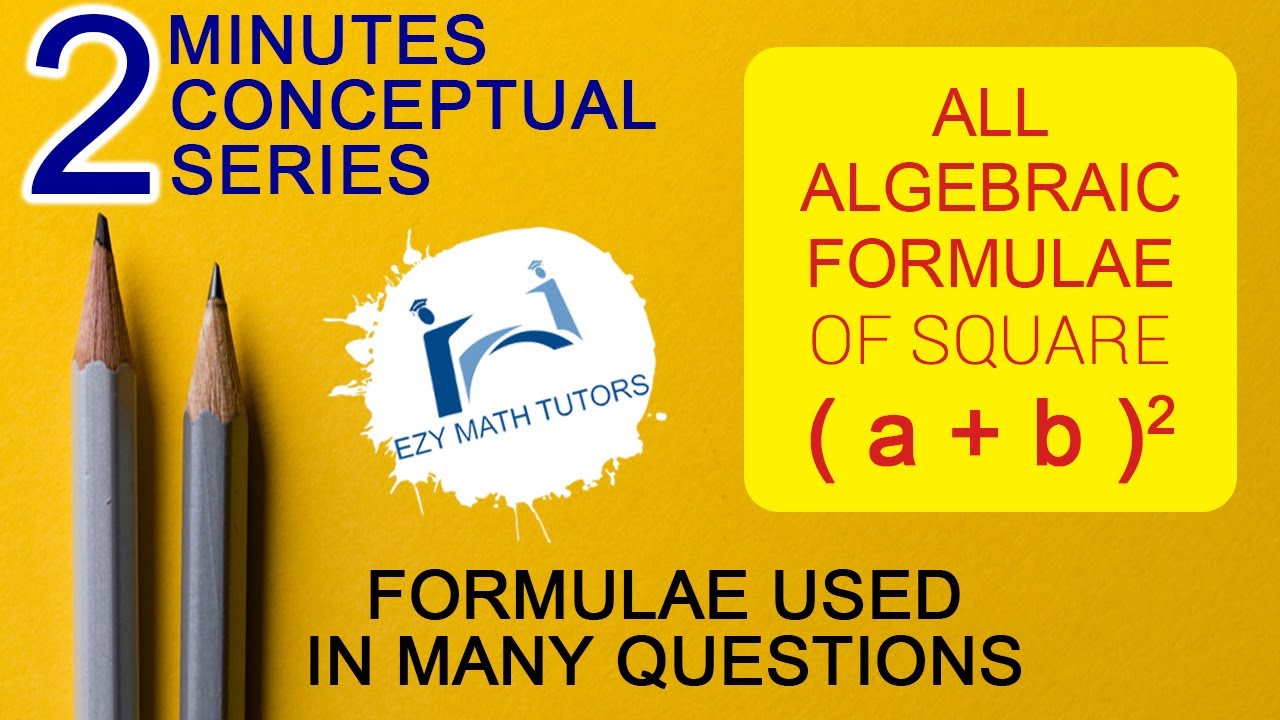 Algebraic Formulae of Square | Very Easy Very Simple | EZY Math Tutors ...