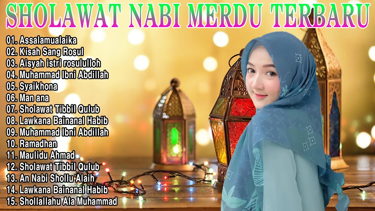 SHOLAWAT NABI MUHAMMAD SAW BIKIN ADEM DAN PENYEJUK HATI - LAGU SHOLAWAT ...