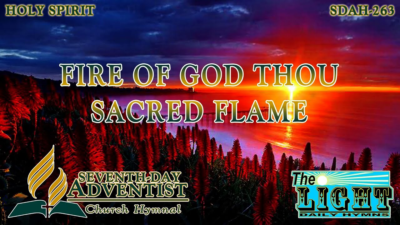 Fire of God Thou Sacred Flame - Hymn No. 263 | SDA Hymnal ...