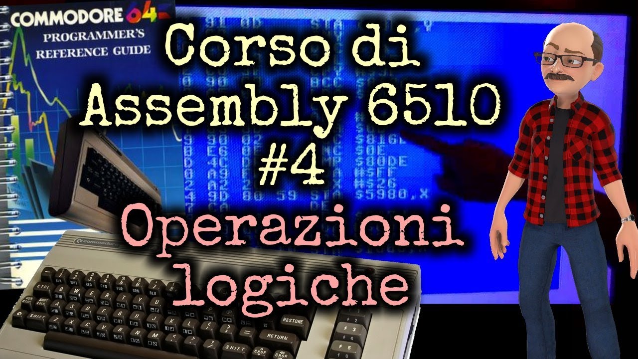 Corso di Assembly #4 / Operatori logici / Commodore 64 - YouTube