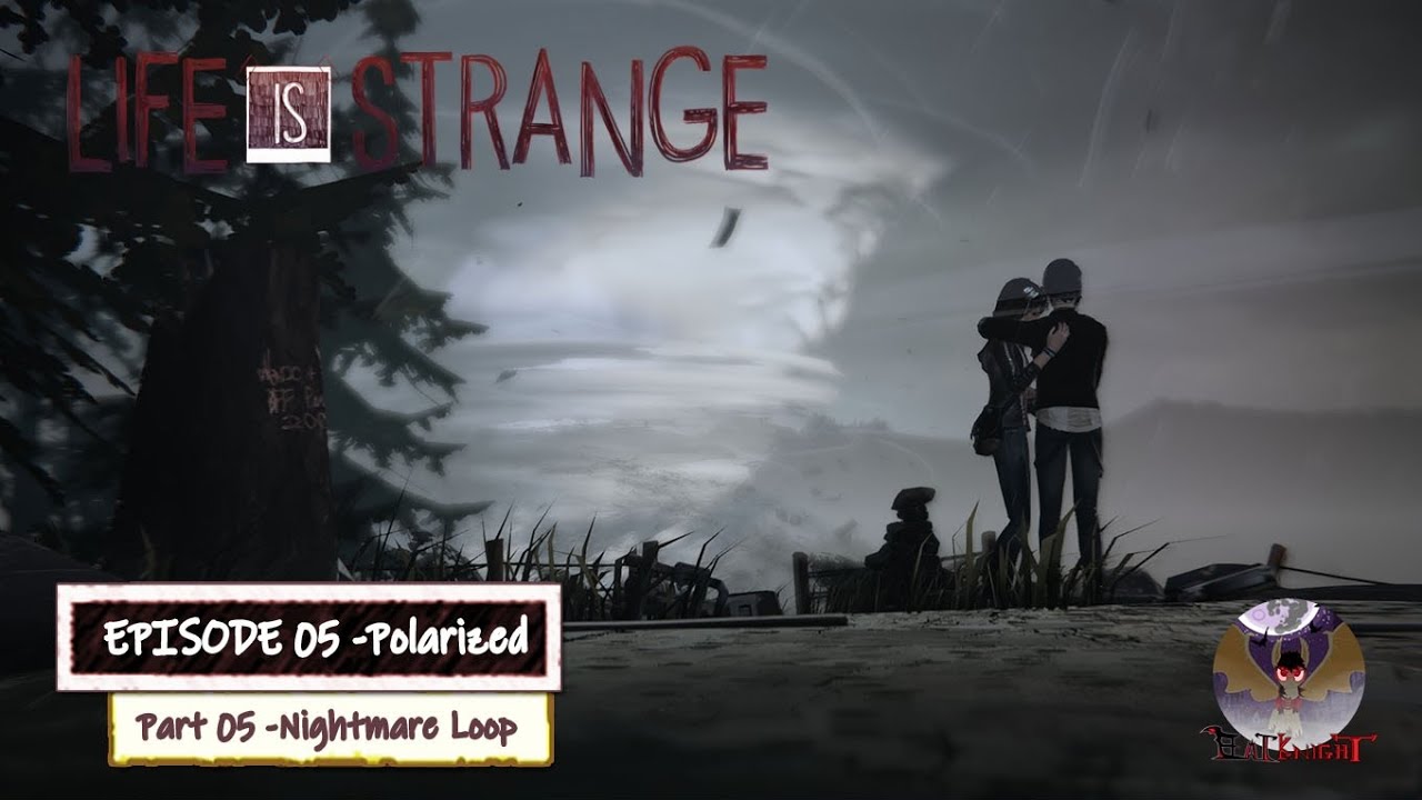 Life is Strange (2015) PC Walkthrough - Epi.04 : Dark Room -Part 05 -Nightmare Loop - YouTube