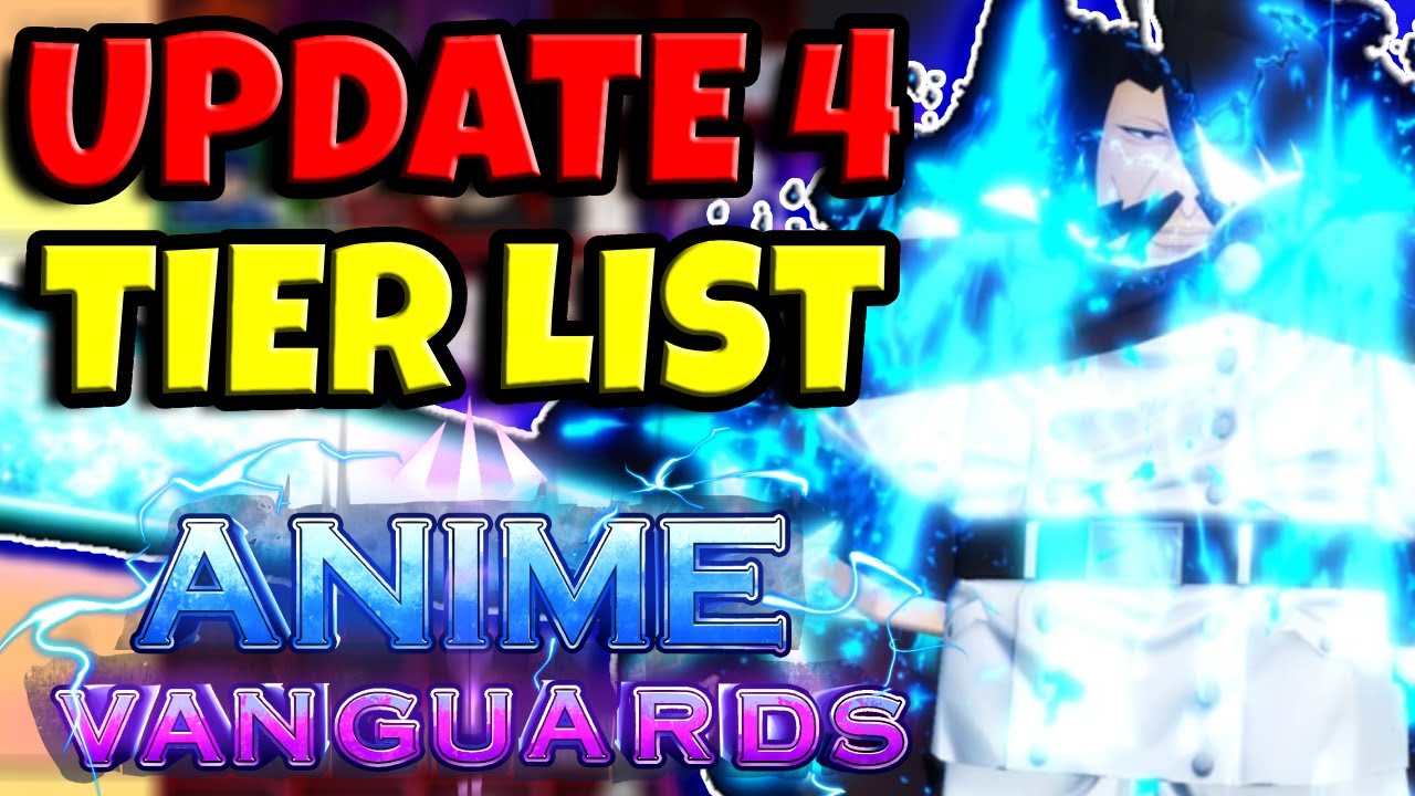 Update 4 Tier List | Anime Vanguards - YouTube