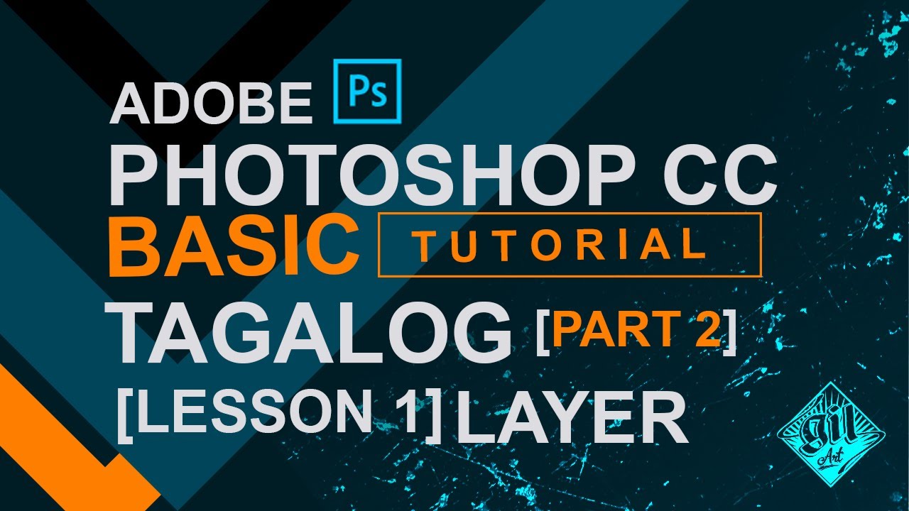 Adobe Photoshop CC Basic Tutorial for Beginners Tagalog (part 2)LAYERS ...