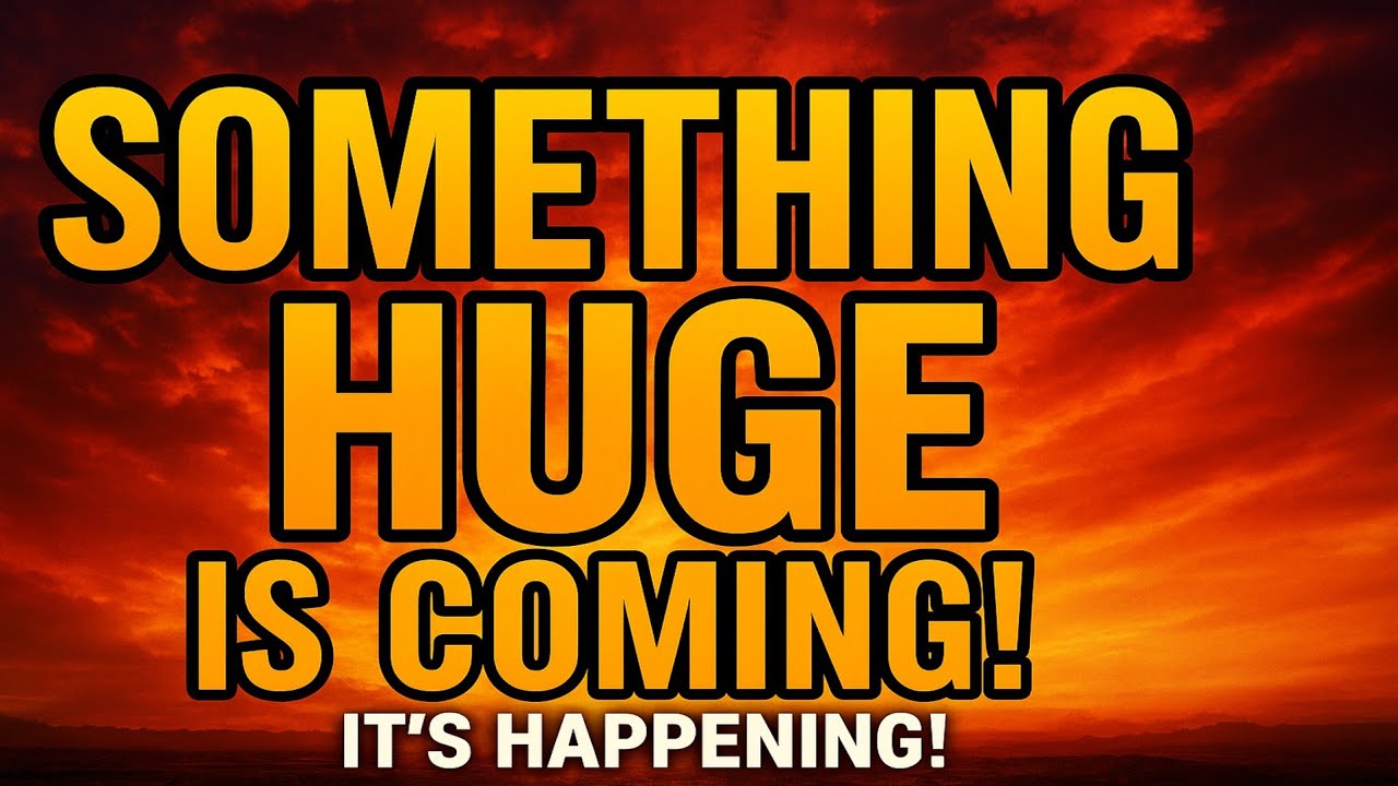 God Says: SOMETHING HUGE IS COMING! | Urgent End-Times Prophetic ...