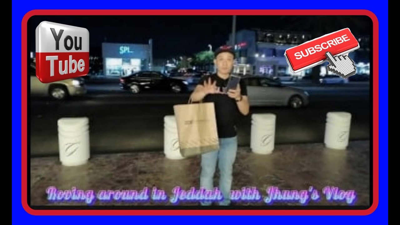 Roving Around in Jeddah Areas with Jhung's Vlog by Rene Villasante Vlog - YouTube