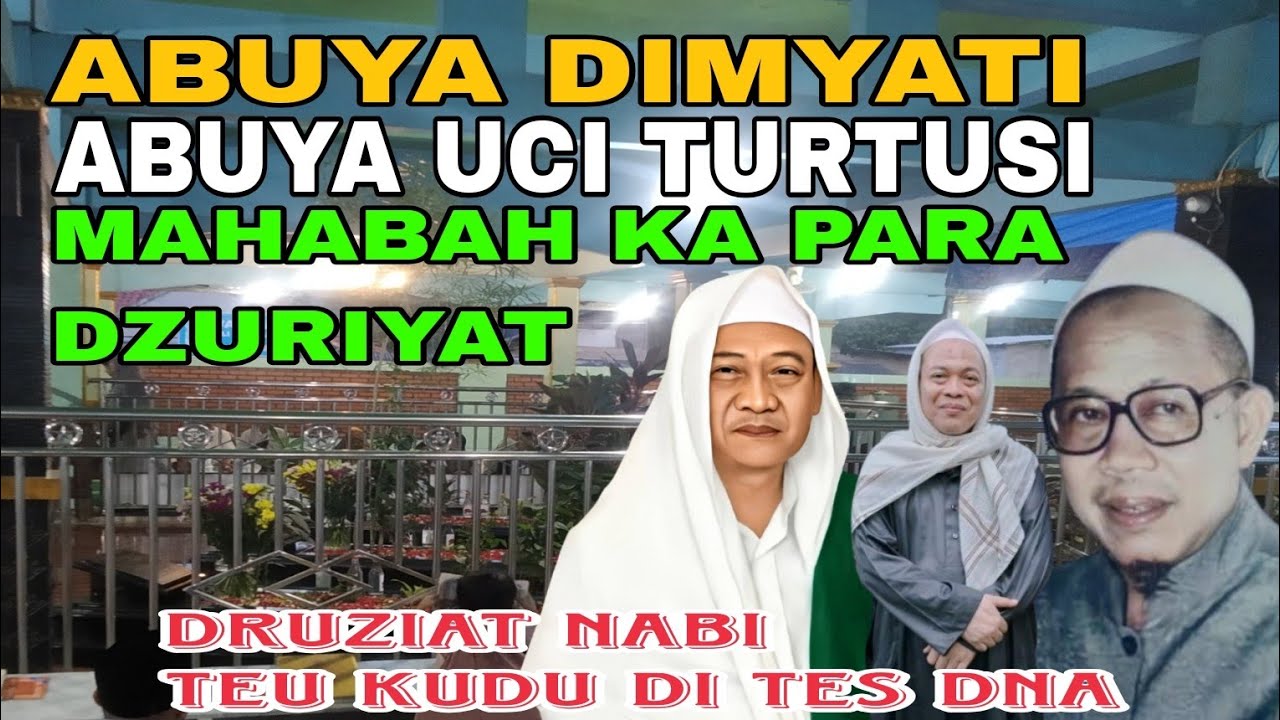 ABUYA DIMYATI ABUYA UCI ABUYA ENTOH KEDEKATAN DENGAN PARA HABAIB - YouTube