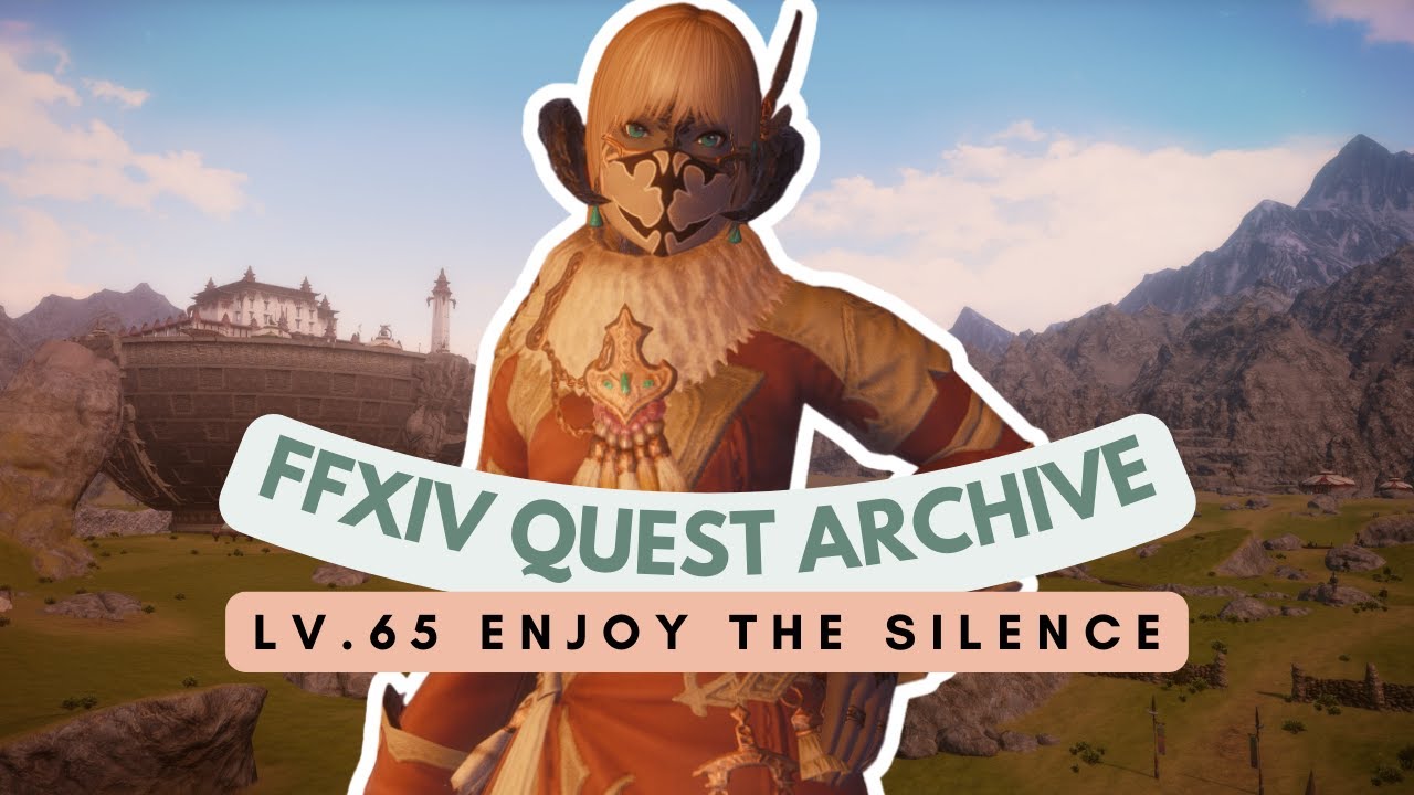 Lv.65 Enjoy the Silence | FFXIV Quest Archive - YouTube