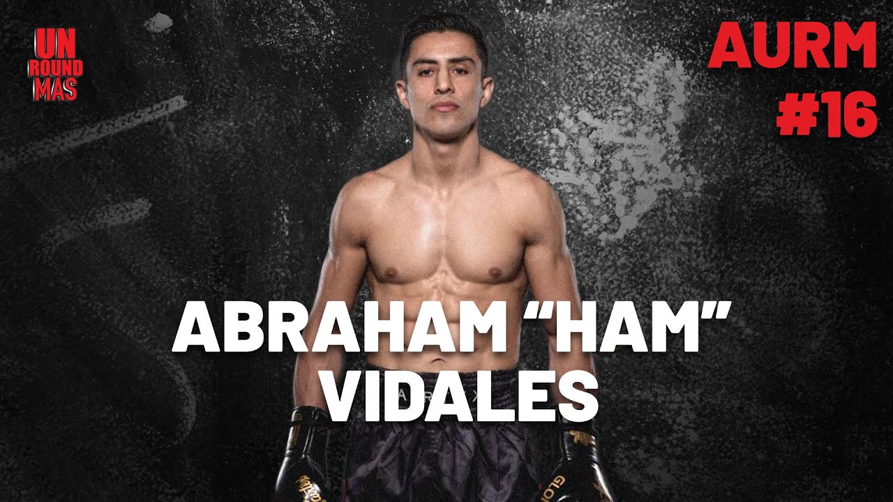 Amigos de Un Round Más #16 Abraham Vidales - YouTube