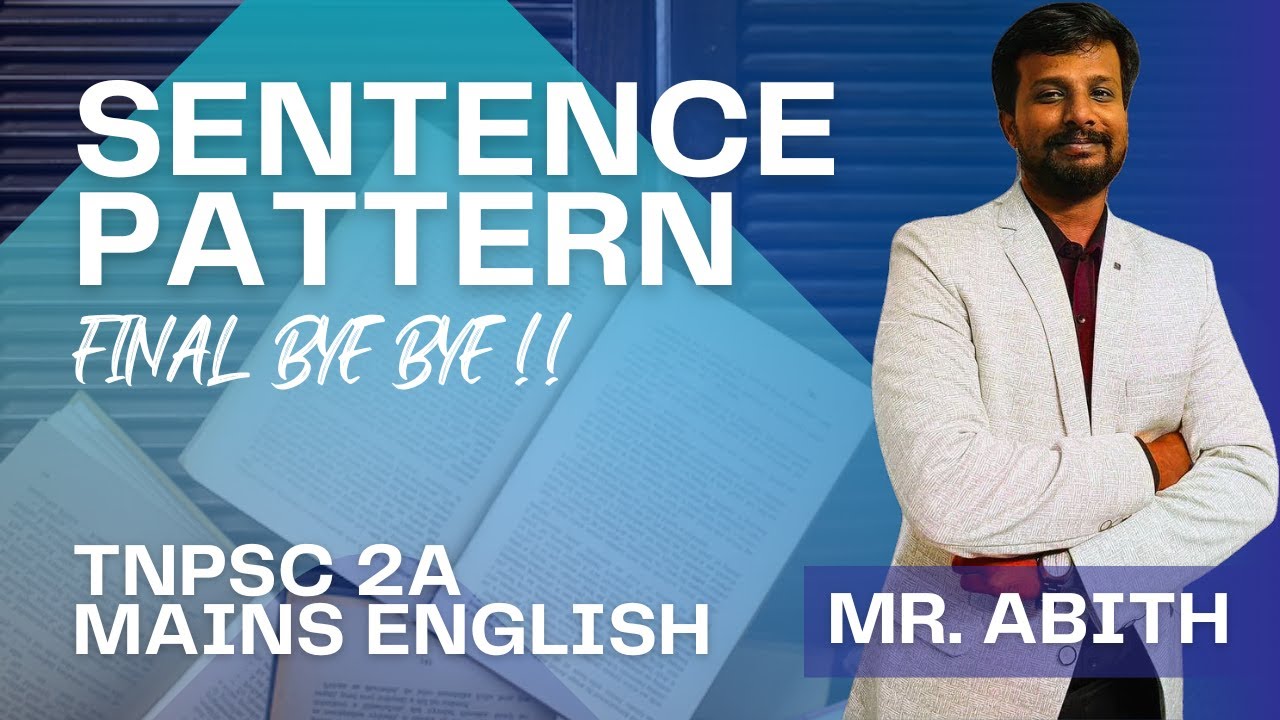 SENTENCE PATTERN | FINAL BYE BYE | TNPSC 2A MAINS ENGLISH | MR. ABITH ...