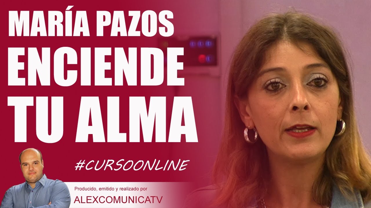 MARIA PAZOS // ENCIENDE TU ALMA taller on line 🌟 AlexcomunicaTV - YouTube