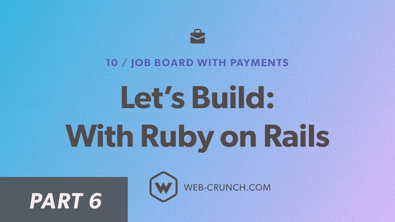 Lets Build With Ruby On Rails 06 Job Controller And Stripe Setup 9639
