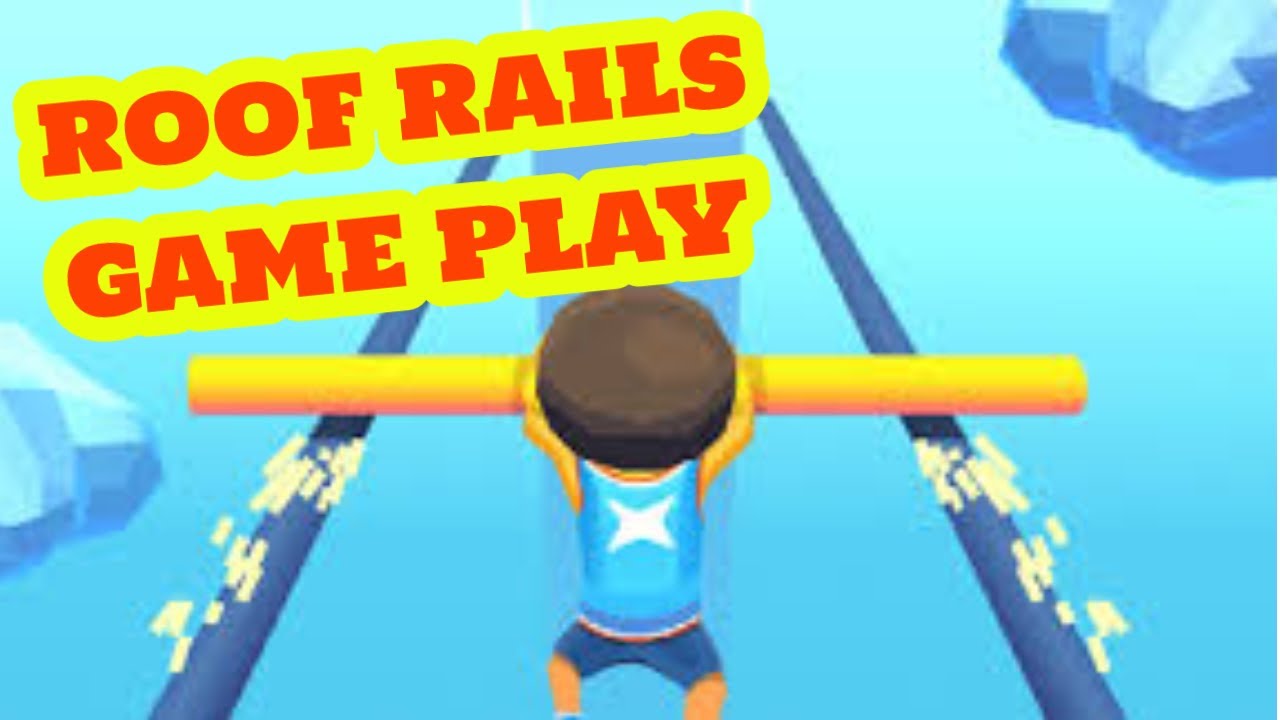 ROOF RAILS GAME PLAY - YouTube