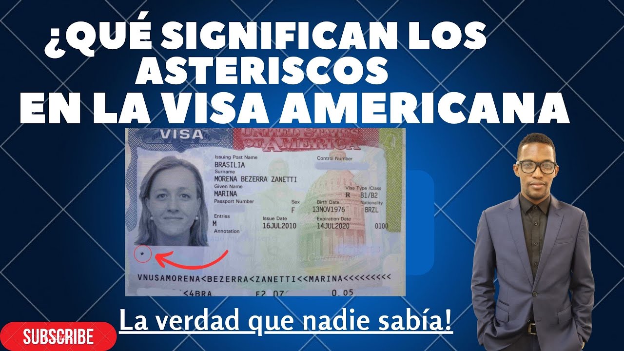 ¿Qué significan los asteriscos en la visa de Estados Unidos? La verdad ...