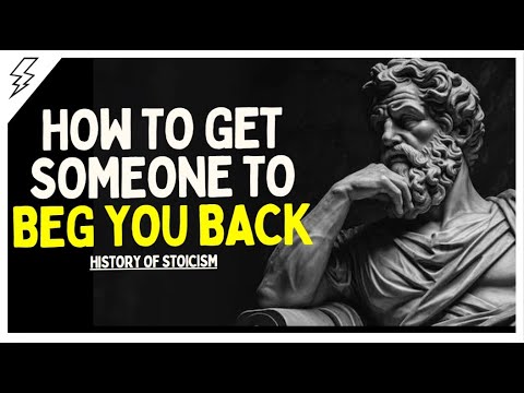 How to Get Someone to Beg You Back | Stoicism - YouTube