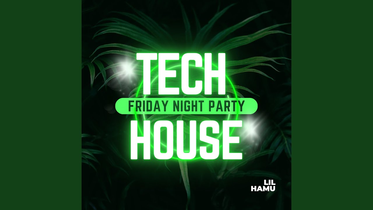 Friday Night Party (TECH HOUSE) - YouTube