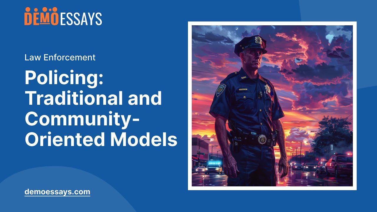 Policing: Traditional and Community-Oriented Models - Essay Example ...