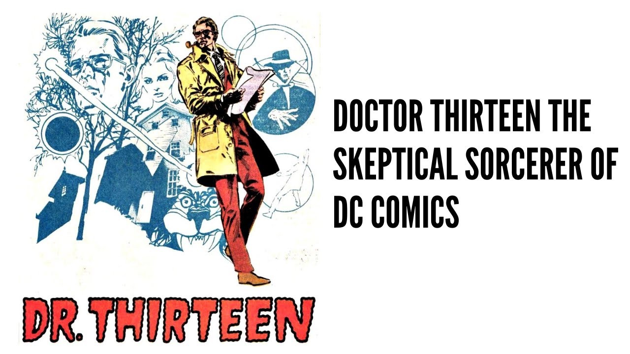 Doctor Thirteen The Skeptical Sorcerer of DC Comics - YouTube