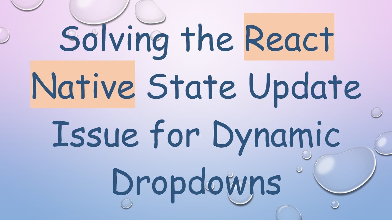 Solving the React Native State Update Issue for Dynamic Dropdowns - YouTube