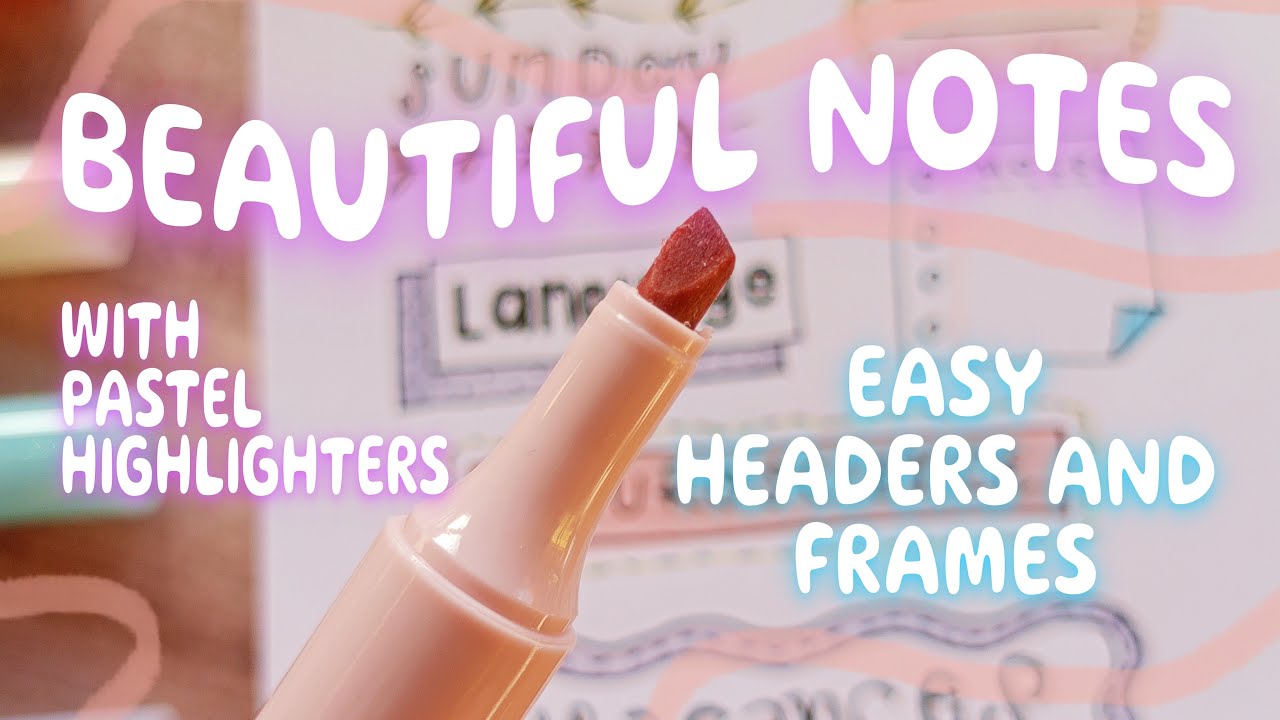 BEAUTIFUL NOTES WITH HIGHLIGHTERS HOW TO MAKE EASY HEADERS AND FRAMES ...