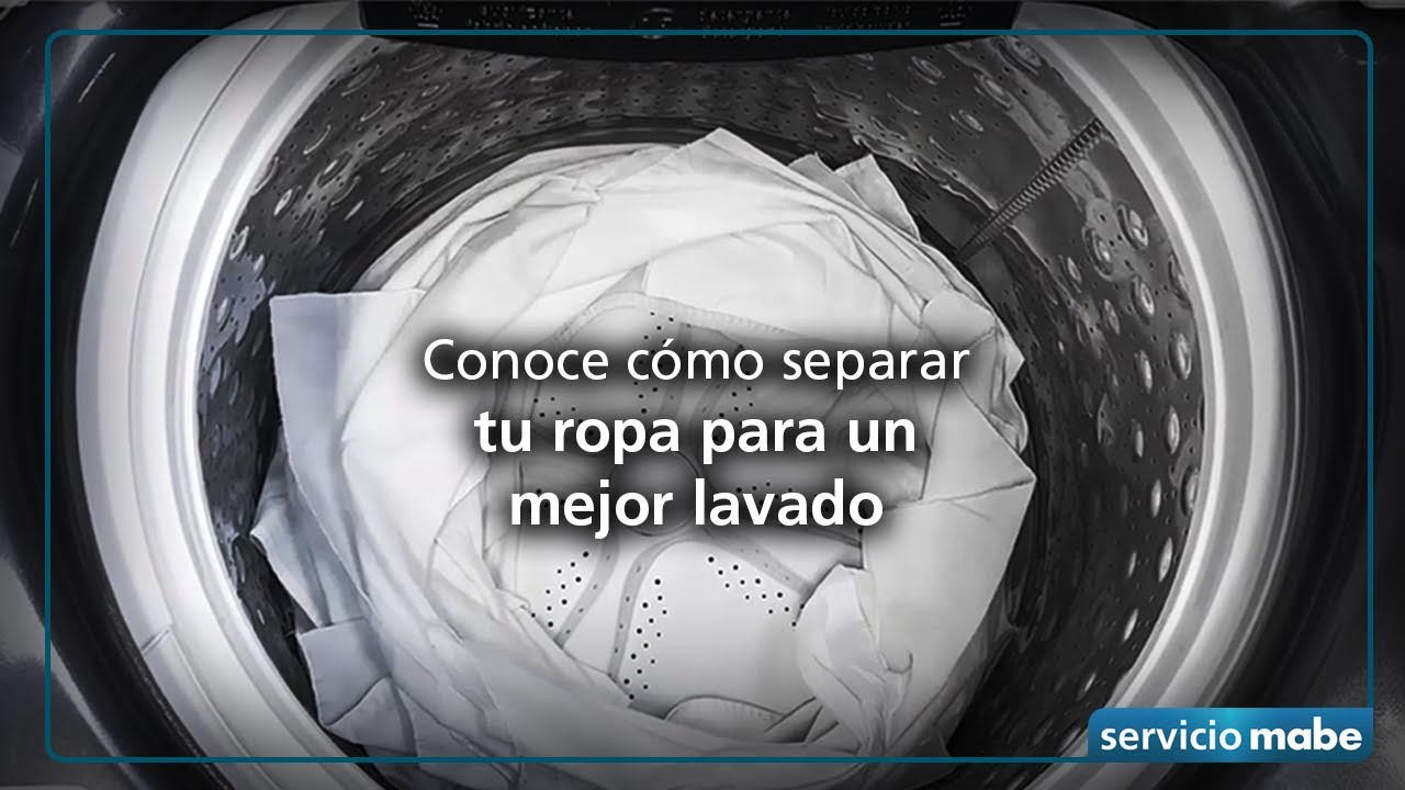 Videoblog Mabe te enseña cómo separar tu ropa para un mejor lavado ...