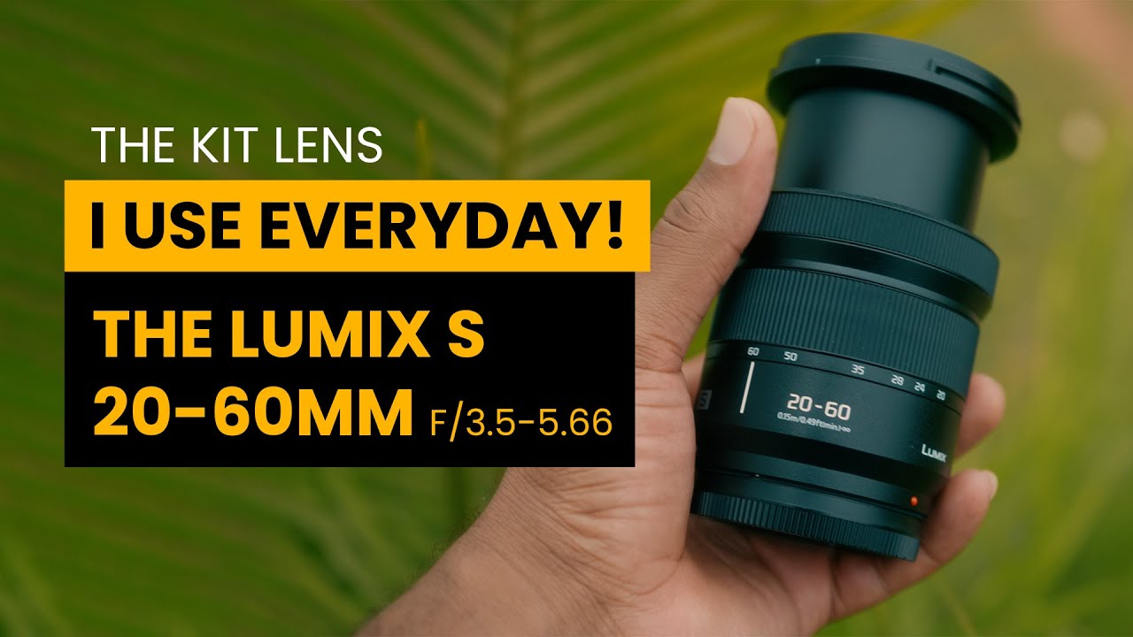 The kit lens I use everyday - The Lumix S 20-60mm - YouTube