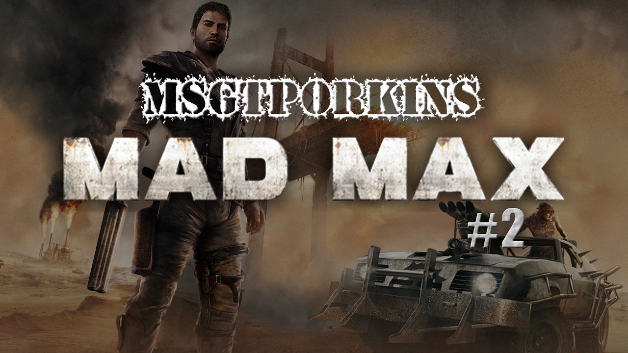 HATCHBACK OF NOTRE DAME - Mad Max #2 Gameplay - YouTube