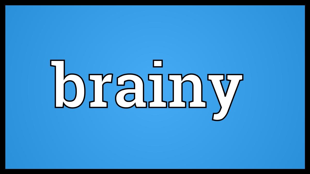 Brainy Meaning - YouTube