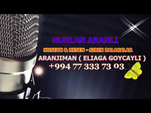 Nurlan Aranli - Huseyn & Hesen Sirin Balacalar (2015)