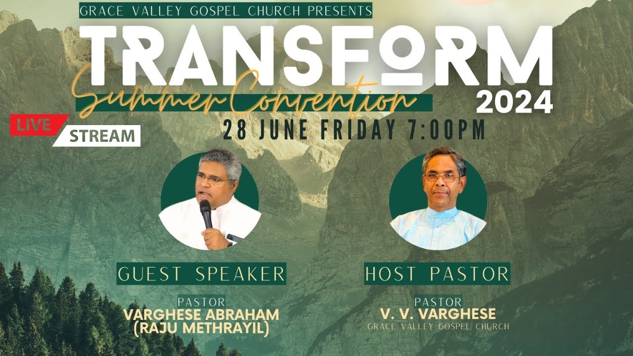 TRANSFORM 2024 SUMMER CONVENTION | PR RAJU METHRAYIL | PR V.V VARGHESE - YouTube