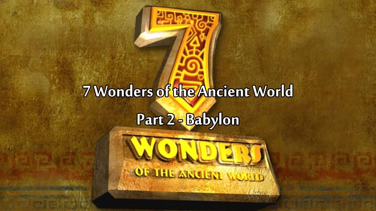 7 Wonders of the Ancient World - Part 2 - Babylon - YouTube