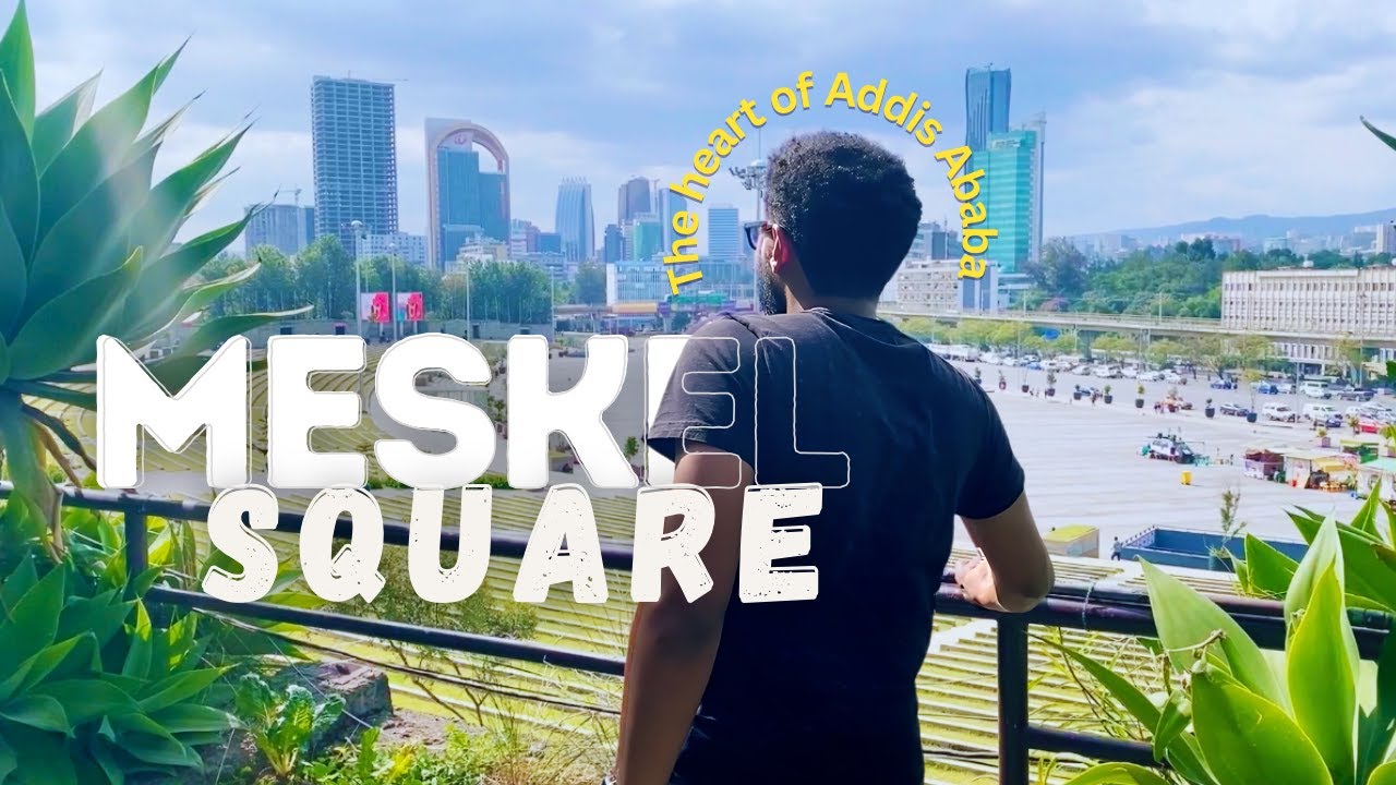 Discover Meskel Square: The Heart of Addis Ababa—A Must-See Tour! - YouTube