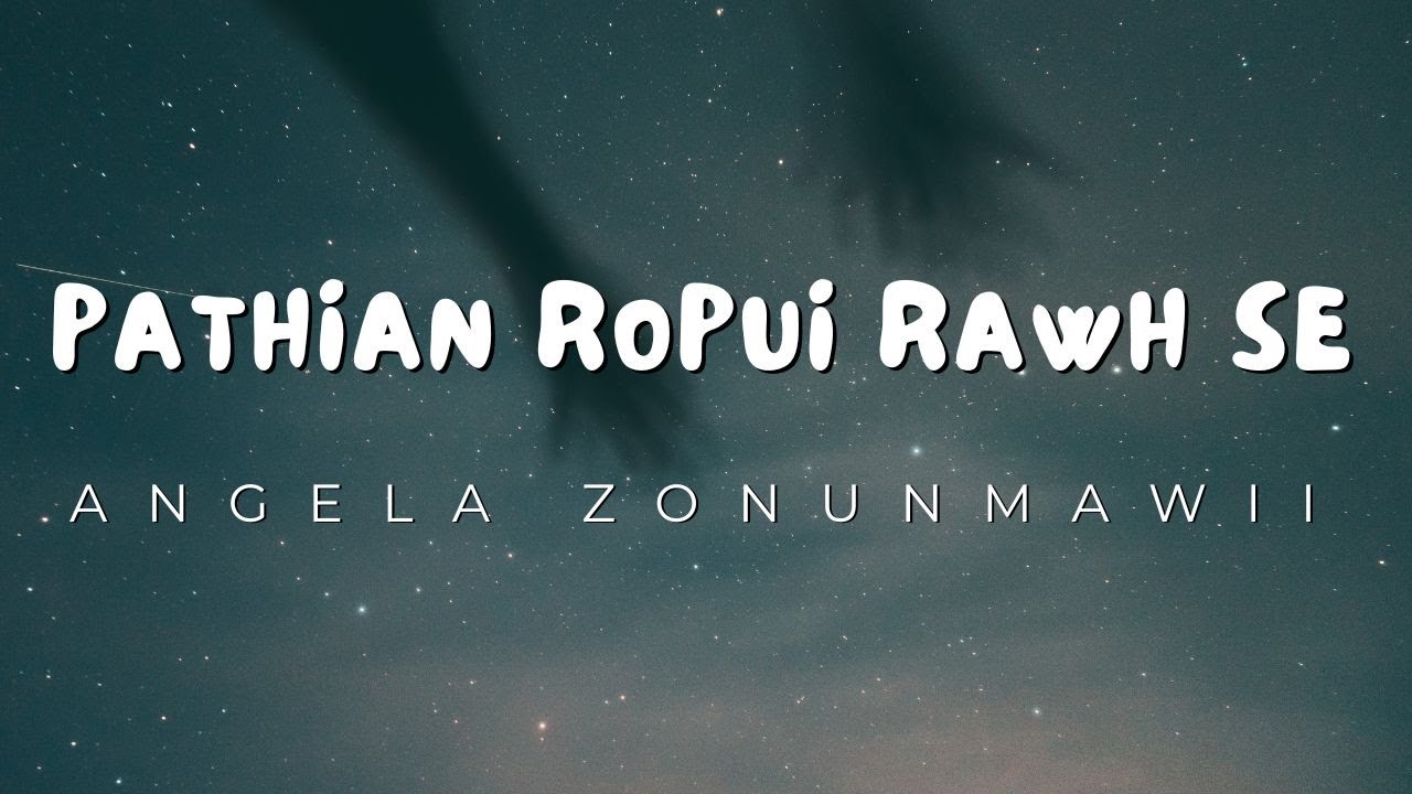 Angela Zonunmawii - Pathian ropui rawh se - YouTube