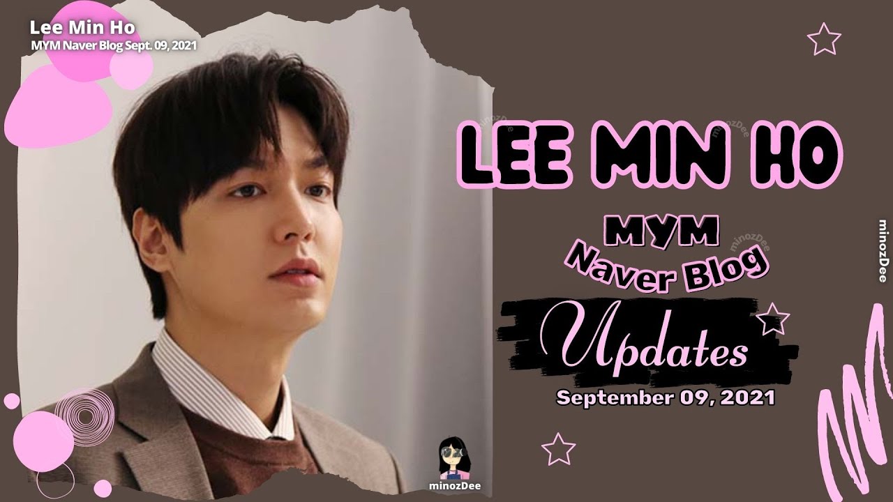 Lee Min Ho | MYM Entertainment Naver Blog Post September 09, 2021 - YouTube