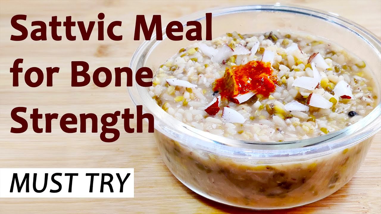 Sattvic Meal Plan | Improve Your Bone Strength | A Taste of Well Being ...