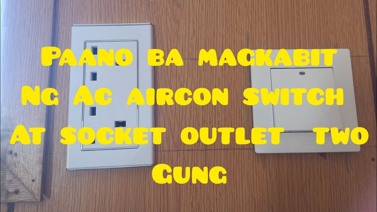 Paano ba mag install ng Ac aircon switch at socket outlet two gung ...