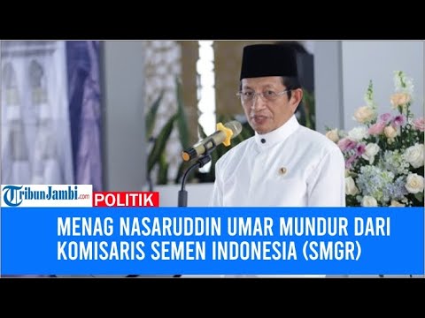 Menag Nasaruddin Umar Mundur dari Komisaris Semen Indonesia SMGR