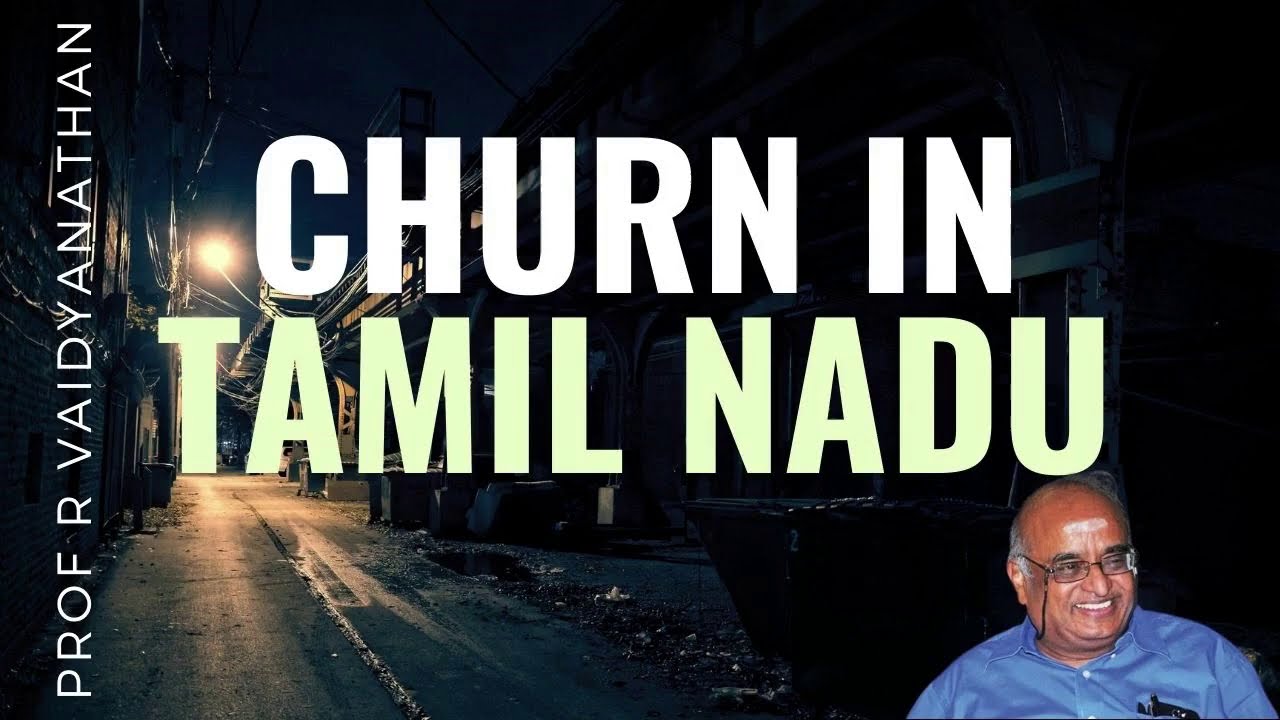Prof R Vaidyanathan on the Unprecedented churn in Tamil Nadu - YouTube