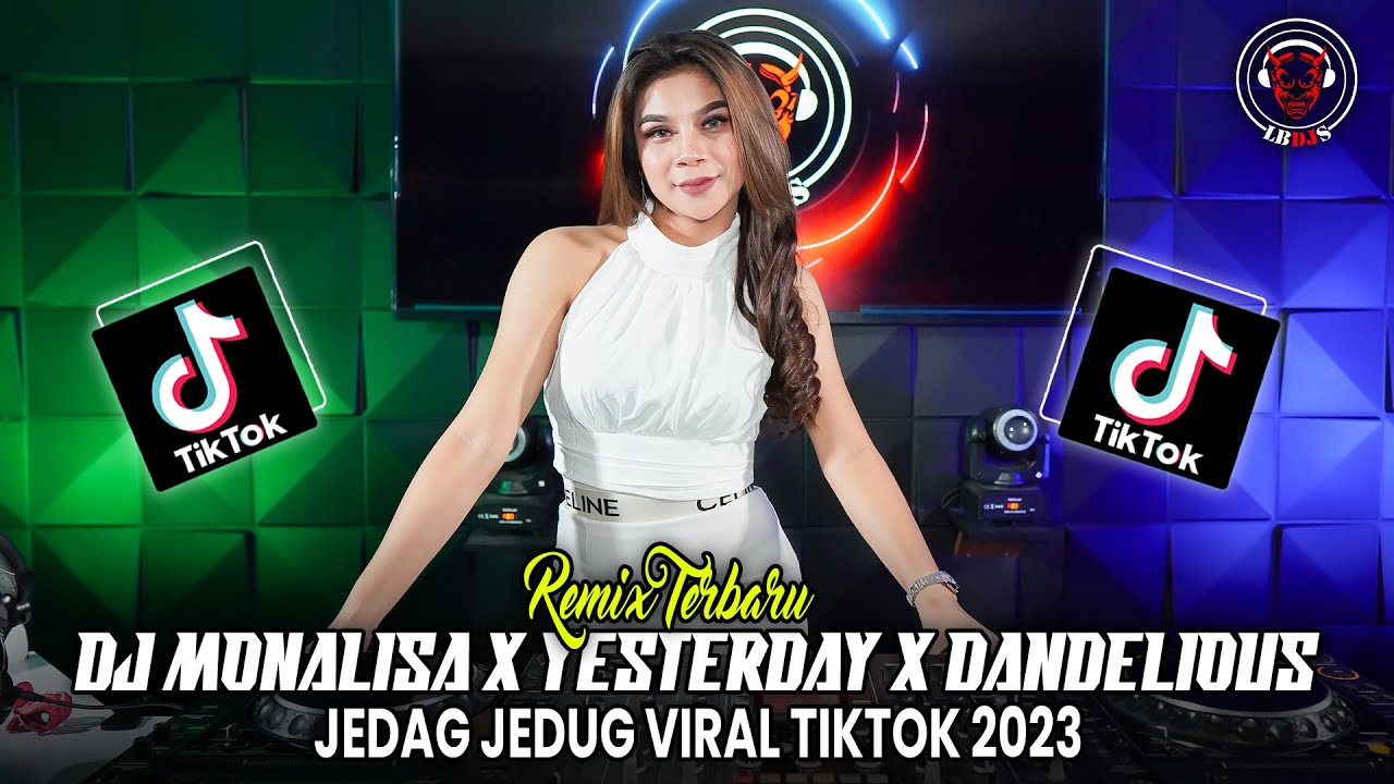 DJ MONALISA X YESTERDAY X DANDELIOUS VIRAL TIKTOK BREAKBEAT JEDAG JEDUG 2023 - YouTube