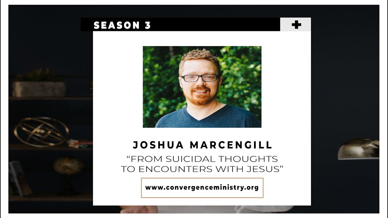 From Suicidal Thoughts to Encounters with Jesus Joshua Marcengill - YouTube