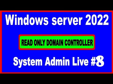 System Admin Live 8 | windows server 2022 |RODC | Read Only Domain Controller | MCSA 2022 ...