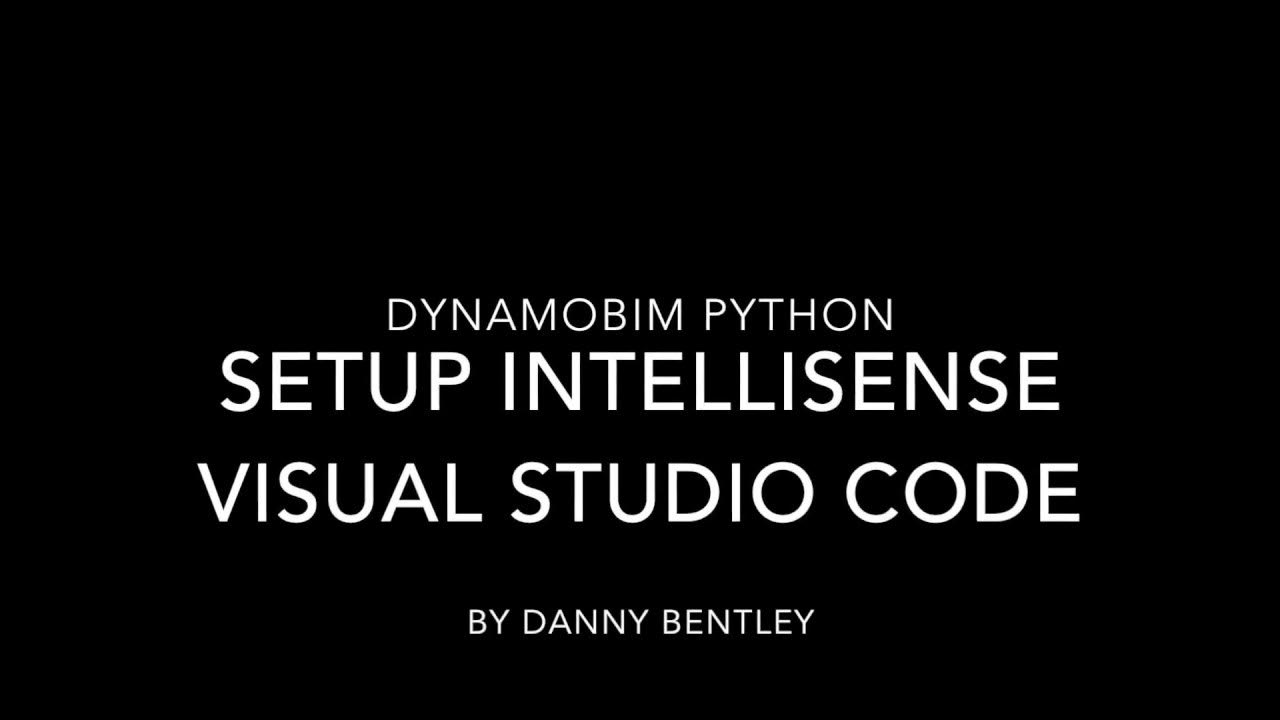 DynamoBIM using Python Getting started setting up Visual Studio Code ...