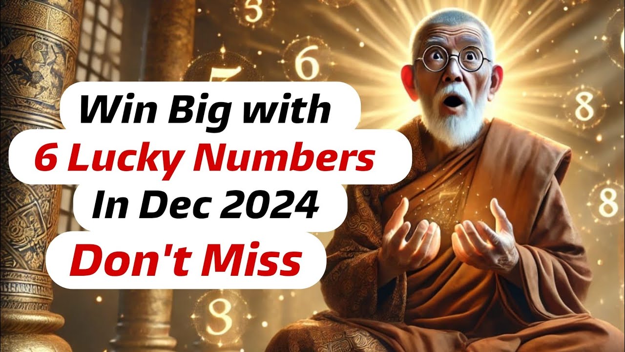 Win Big with 6 Lucky Numbers in December 2024 Prosperity Secrets ...