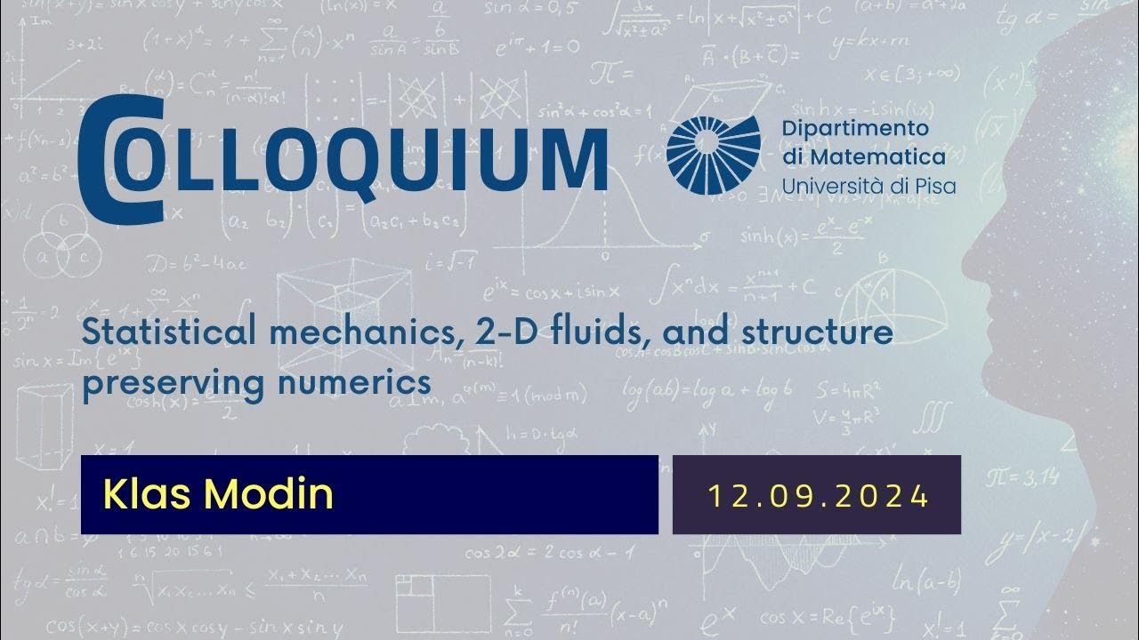 Colloquium - Klas Modin - Statistical mechanics, 2-D fluids, and structure preserving numerics ...
