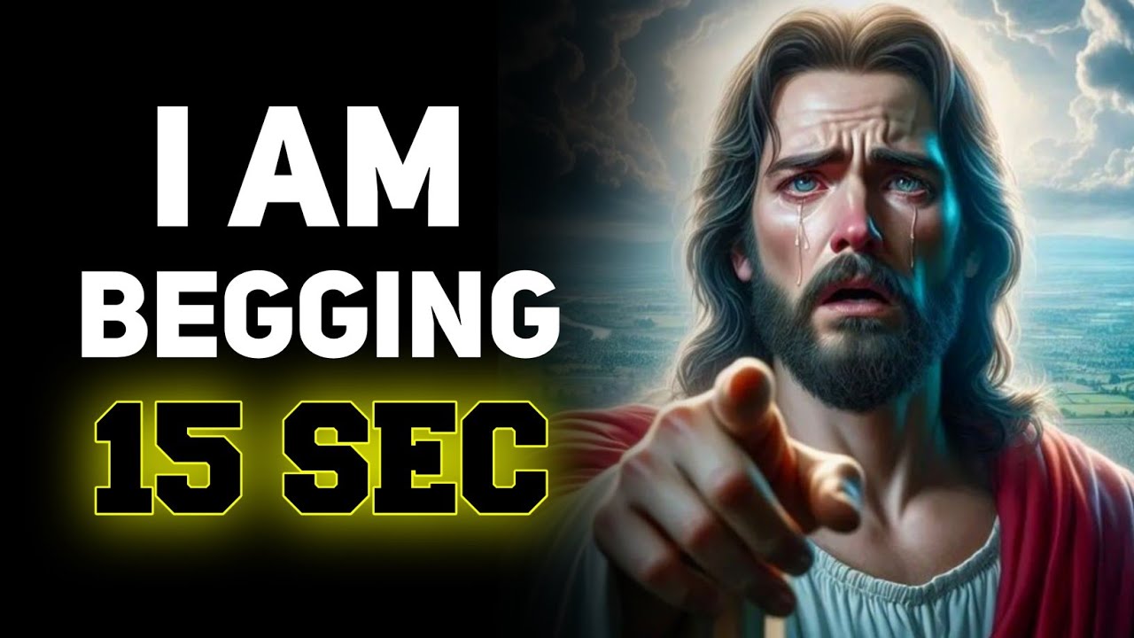 I Am Begging 15 Second ? God massage today #jesus #godmessage - YouTube