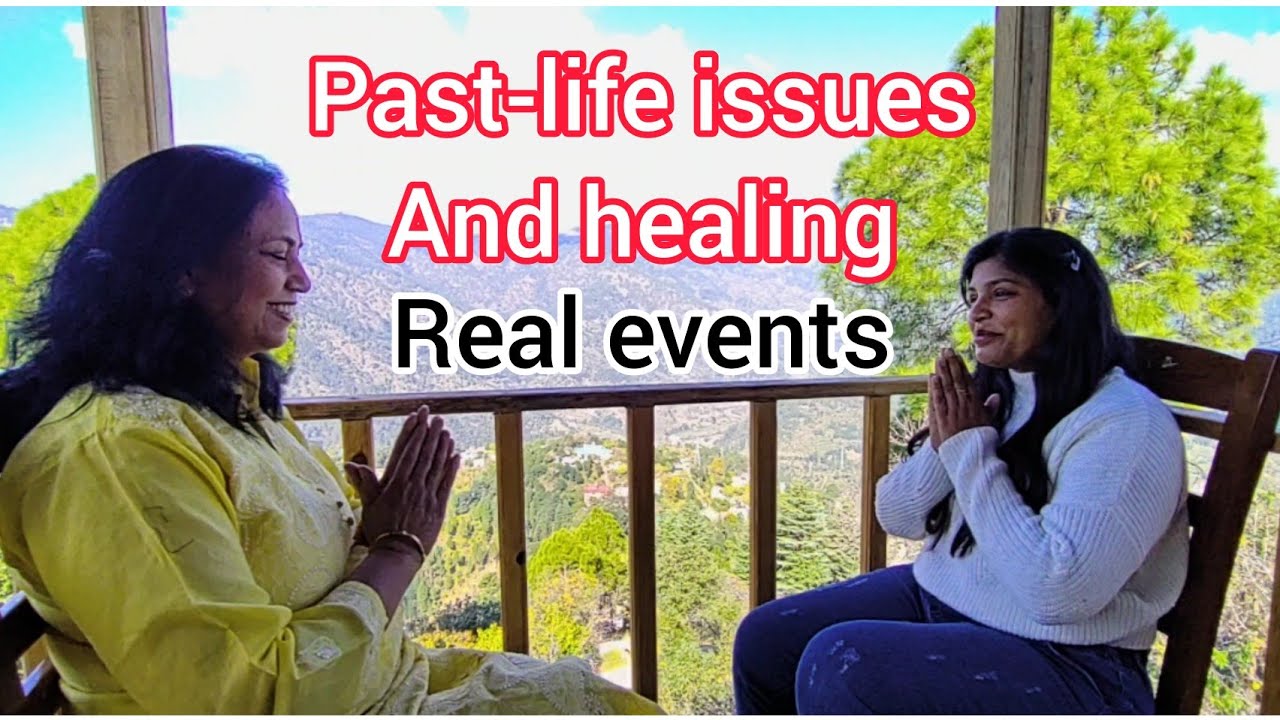 PAST-LIFE ISSUES AND HEALING REAL EVENTS || PAYAL SHAH || - YouTube